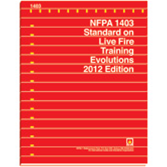 NFPA 1403: Standard on Live Fire Training Evolutions 2012 ed.
