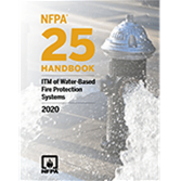 NFPA 25, ITM of Water-Based Fire Protection Systems Handbook 2020 ed.